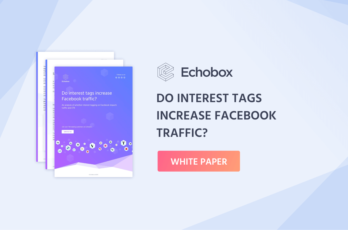 Do interest tags increase Facebook traffic? - Echobox Resources