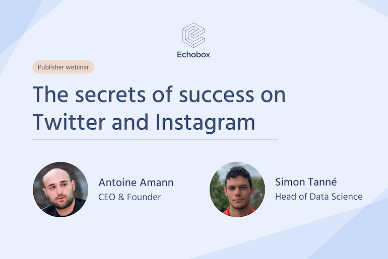 The secrets of success on Twitter and Instagram - Echobox Resources